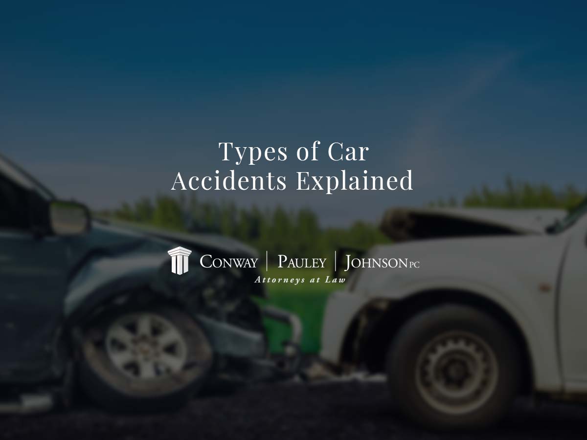 Types of Car Accidents Explained | Conway Pauley & Johnson P.C.