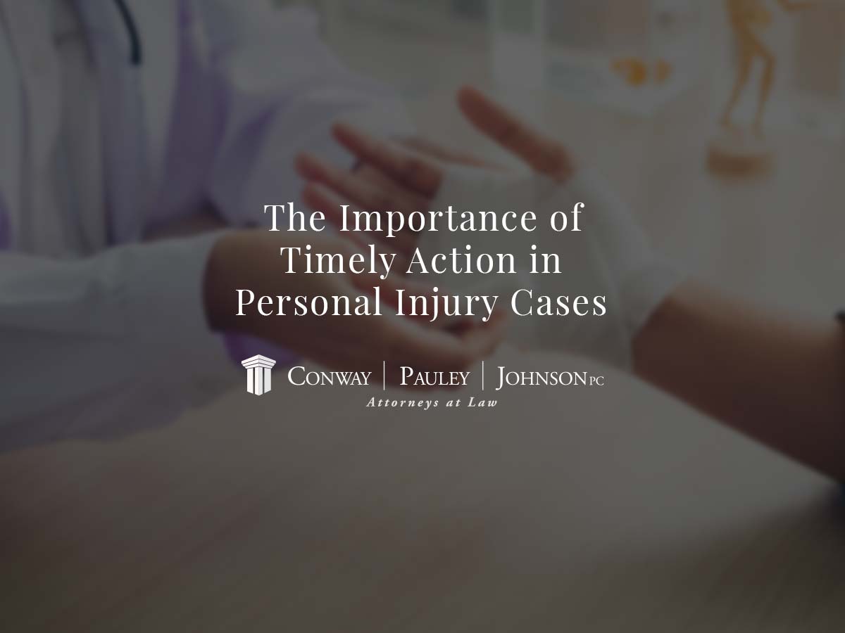 The Importance of Timely Action in Personal Injury Cases: Why You ...