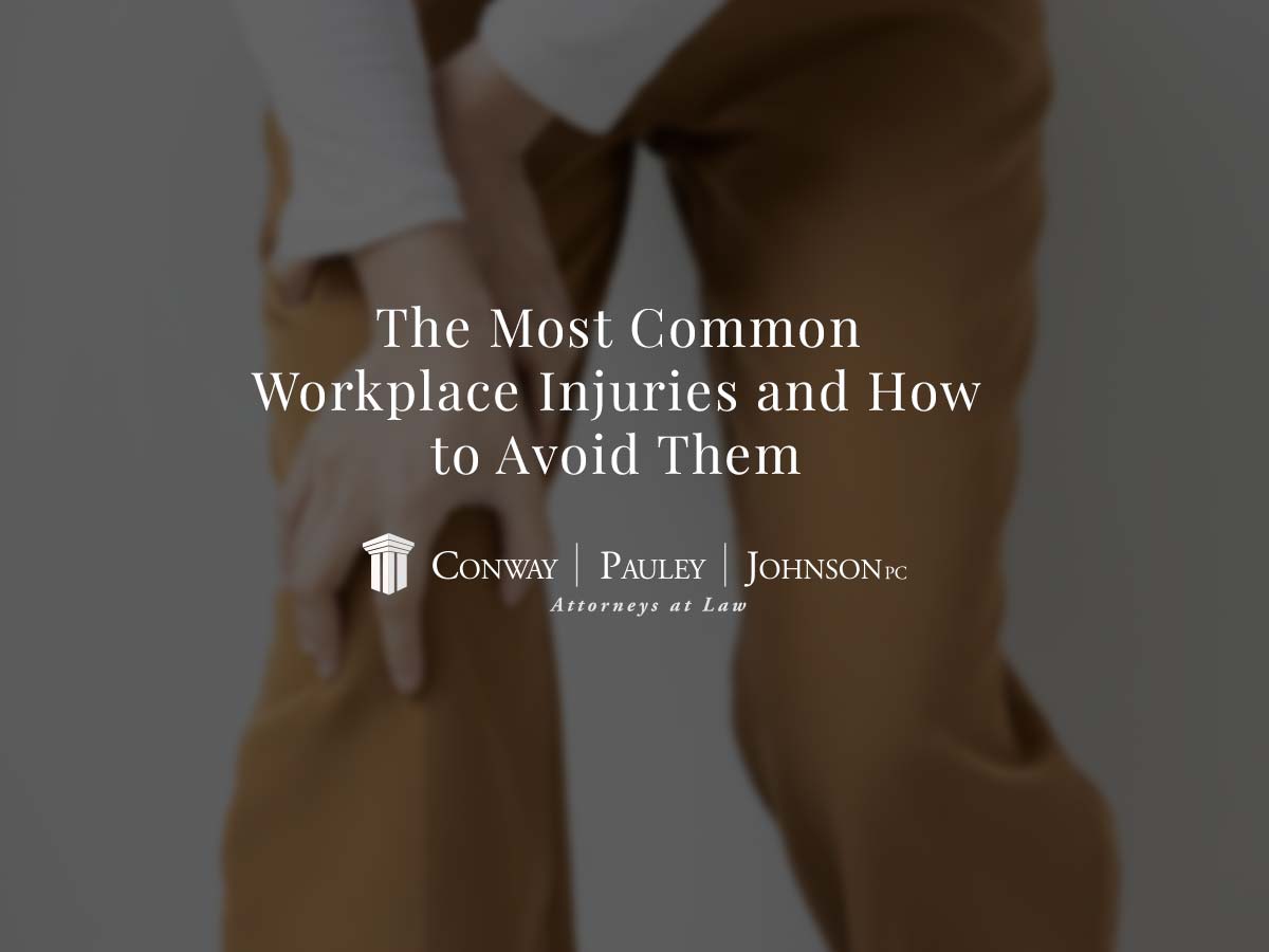 The Most Common Workplace Injuries and How to Avoid Them | Conway ...
