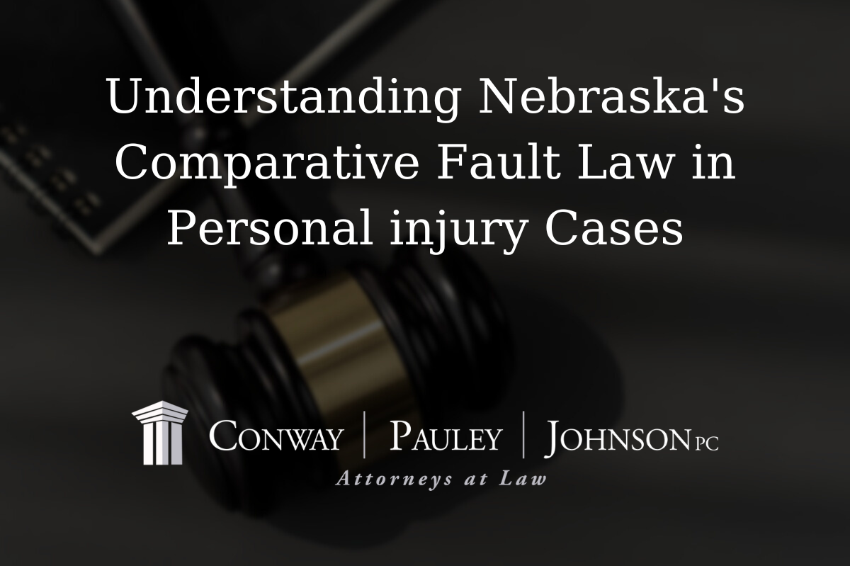 Understanding Nebraska's Comparative Fault Law in Personal Injury Cases ...